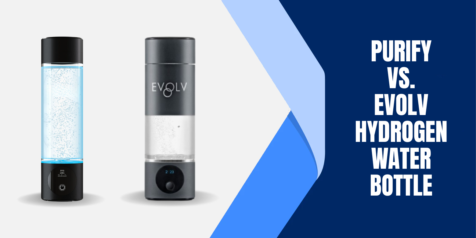 Purify vs. EVOLV: Which Hydrogen Water Bottle Is Worth It?