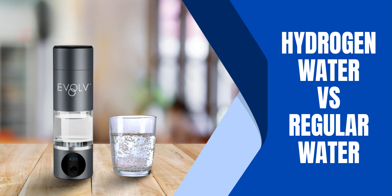 Hydrogen Water Vs Regular Water – EVOLV