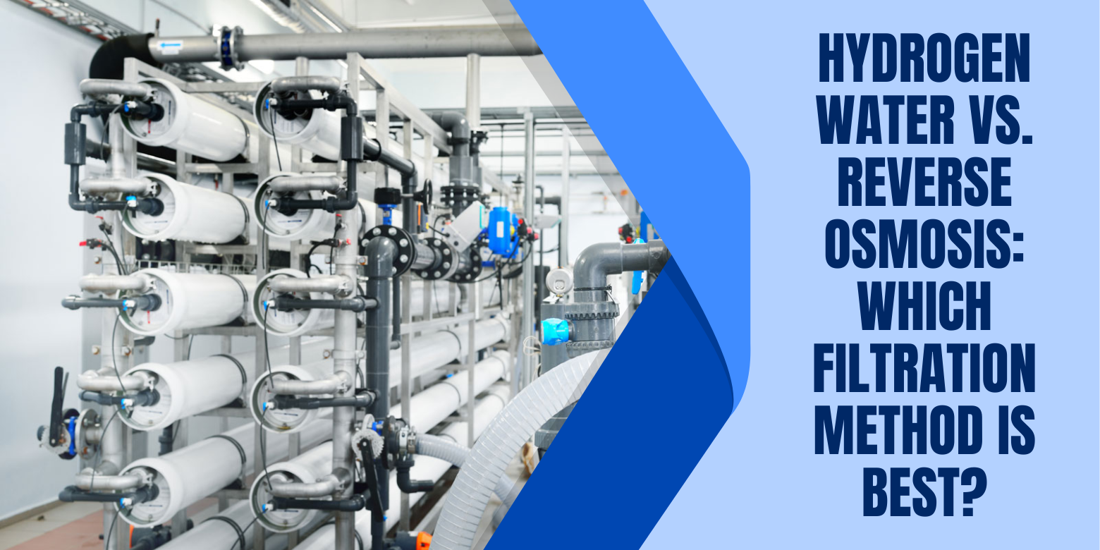 Hydrogen Water vs. Reverse Osmosis: Which Filtration Method Is Best ...