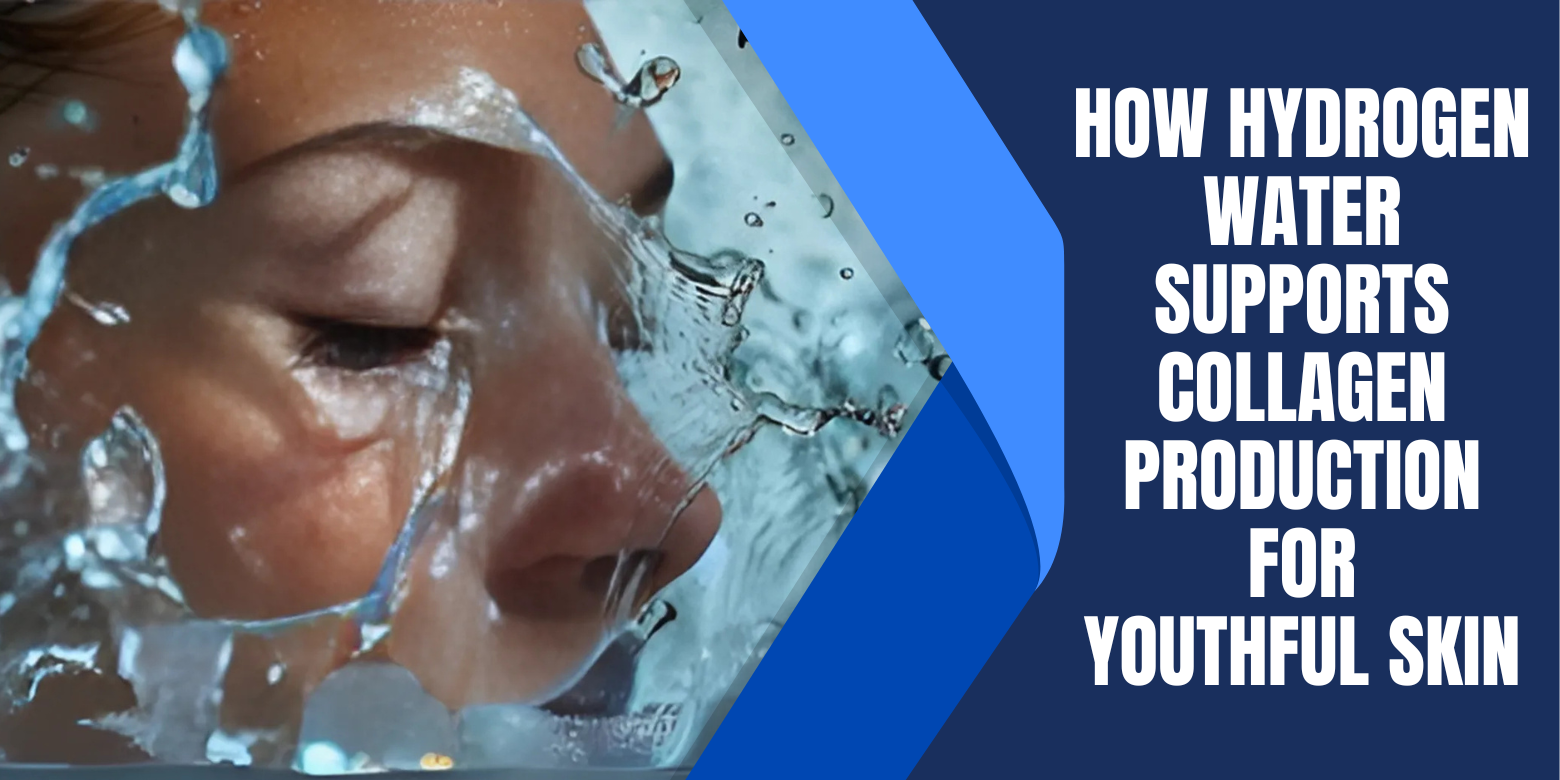 How Hydrogen Water Supports Collagen Production for Youthful Skin – EVOLV
