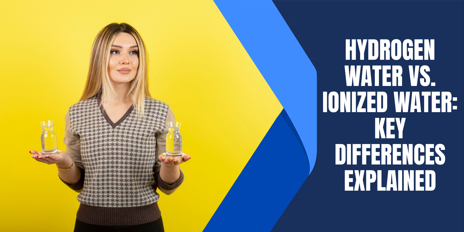 Ionized Water vs. Hydrogen Water: Key Differences Explained – EVOLV