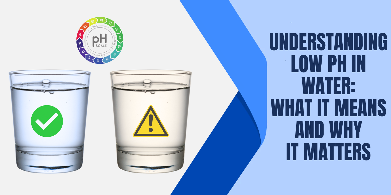 Understanding Low pH in Water: What It Means and Why It Matters – EVOLV