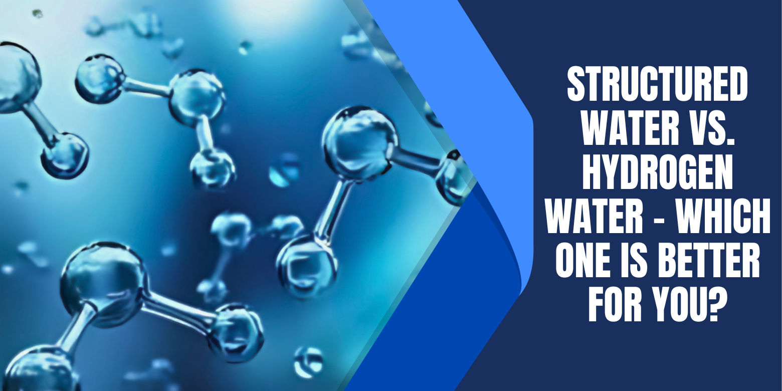 Structured Water vs. Hydrogen Water – Which One Is Better for You? – EVOLV